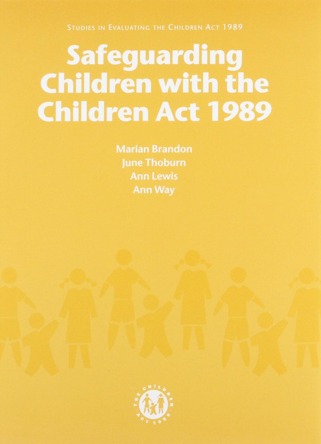 Safeguarding children with the Children Act 1989 (Studies in evaluating ...