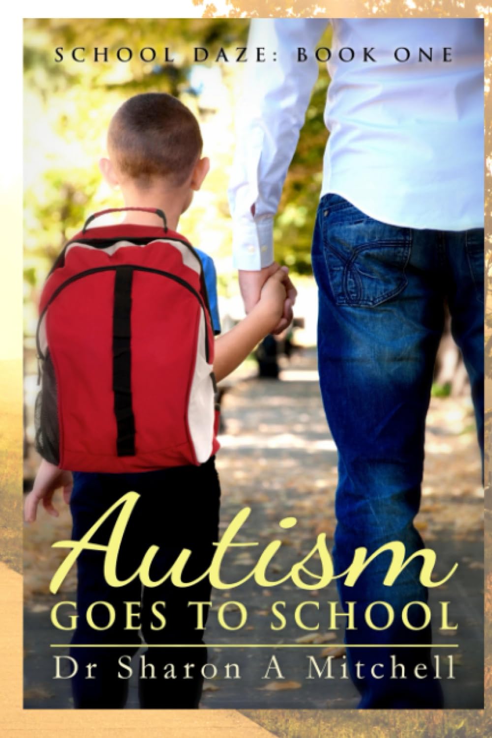 Amazon | Autism Goes to School: Book One of the School Daze Series ...