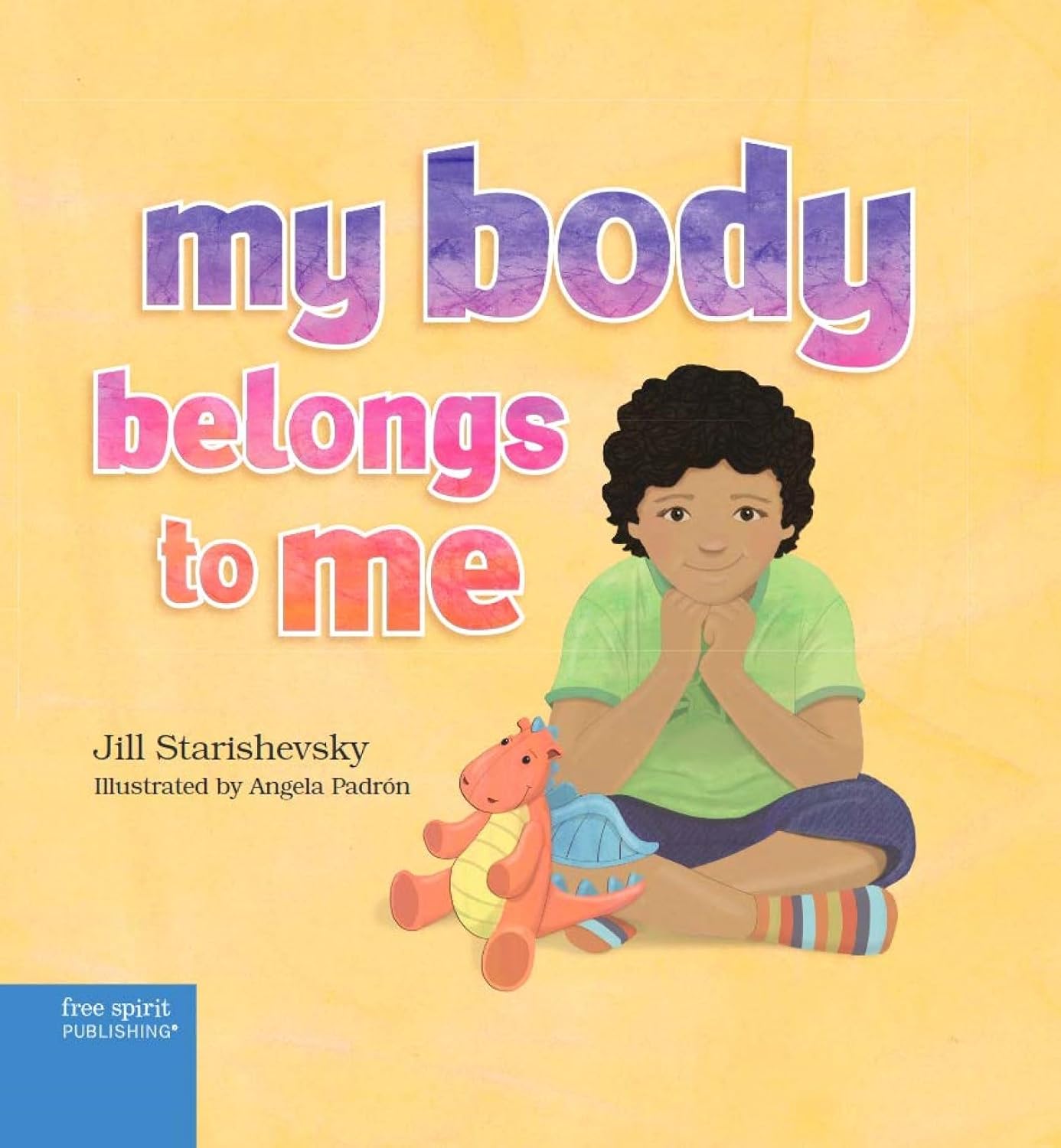 My Body Belongs to Me: A Book About Body Safety: Jill Starishevsky ...