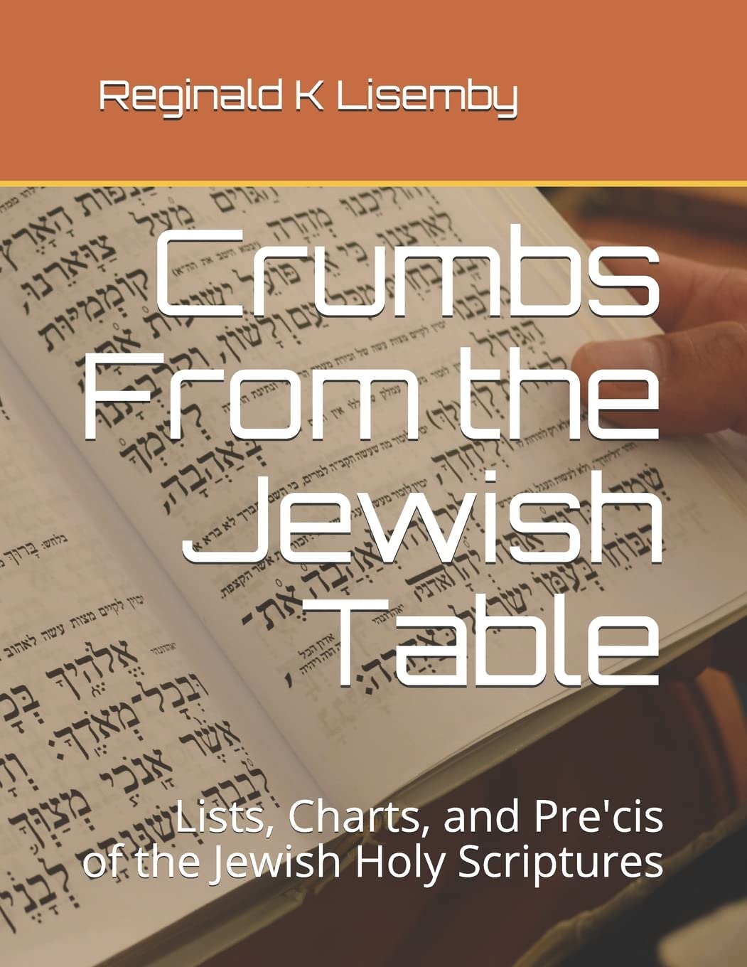 CRUMBS FROM THE JEWISH TABLE: Lists, Charts, and Pre'cis of the Jewish ...