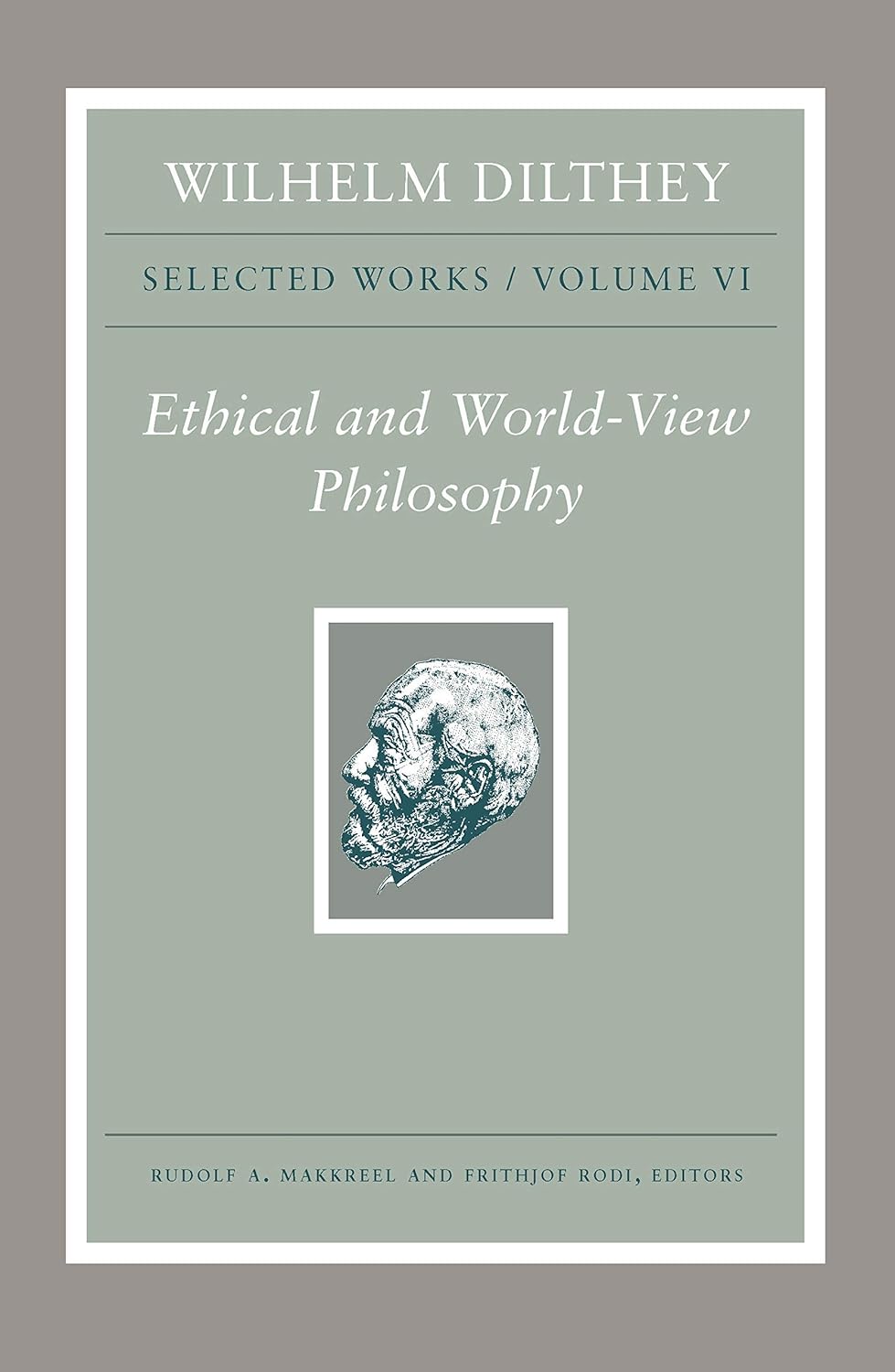 Amazon.com: Wilhelm Dilthey: Selected Works, Volume VI: Ethical and ...
