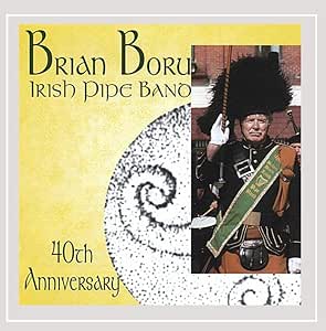 Amazon.co.jp: Brian Boru Irish Pipe Band 40th Anniversary: ミュージック