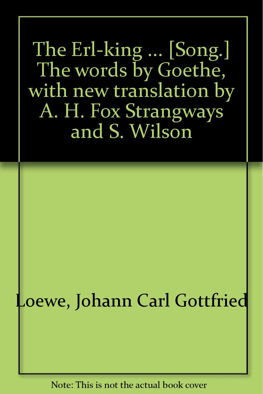 The Erl-king ... [Song.] The words by Goethe, with new translation by A ...