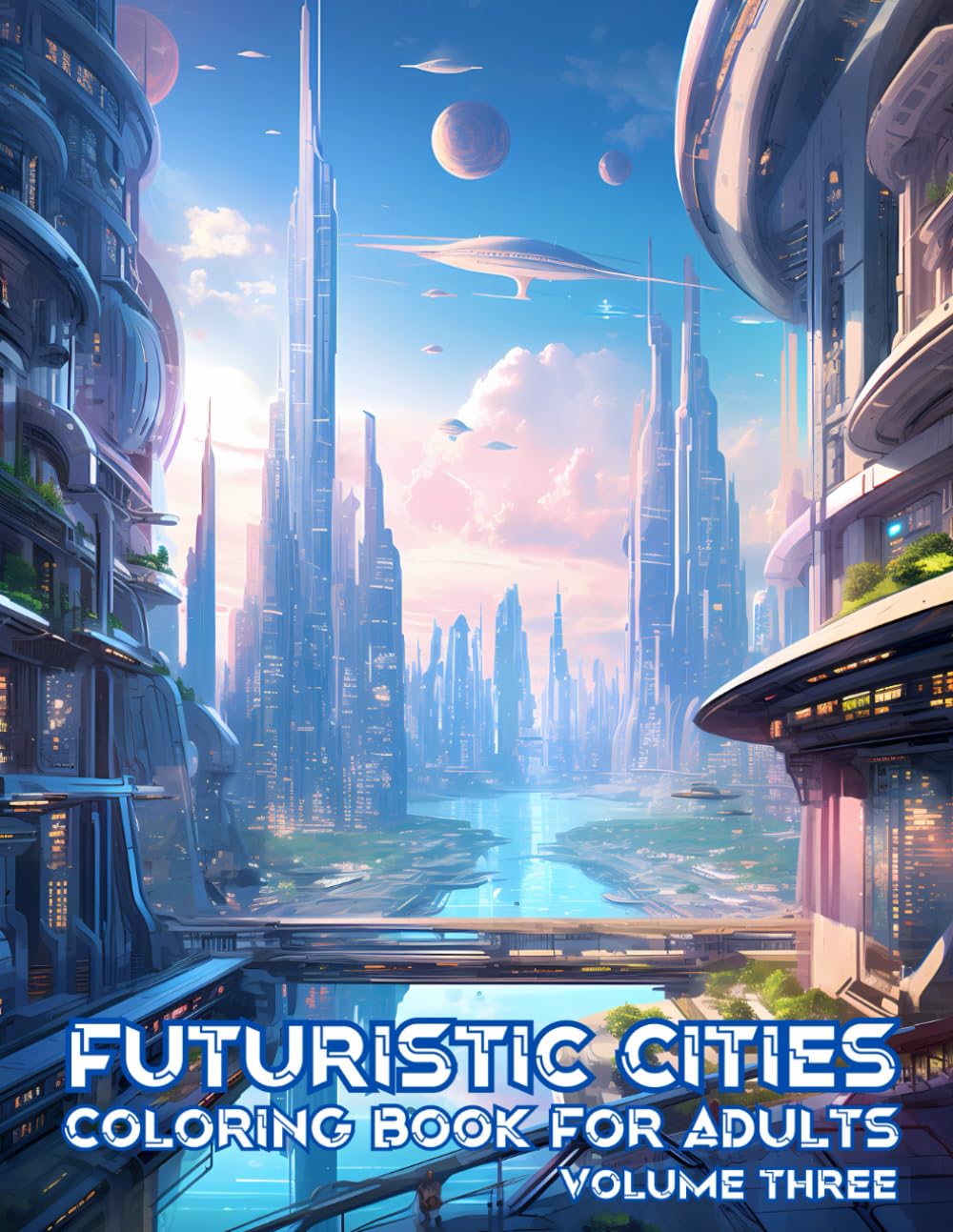 Amazon.com: Futuristic Cities Coloring Book For Adults Volume Three: A ...