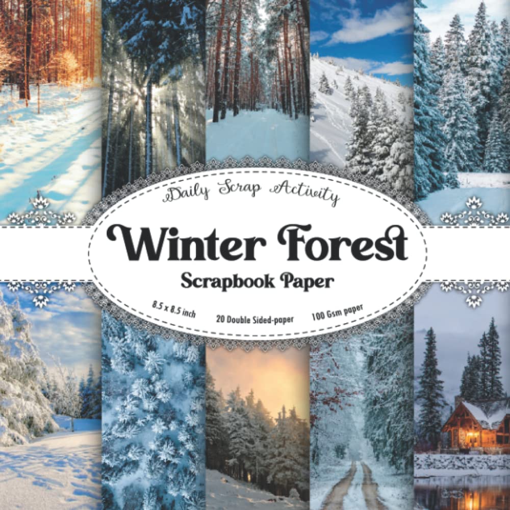 Winter Forest Scrapbook Paper: Winter Themed Scrapbooking, Junk Journal ...