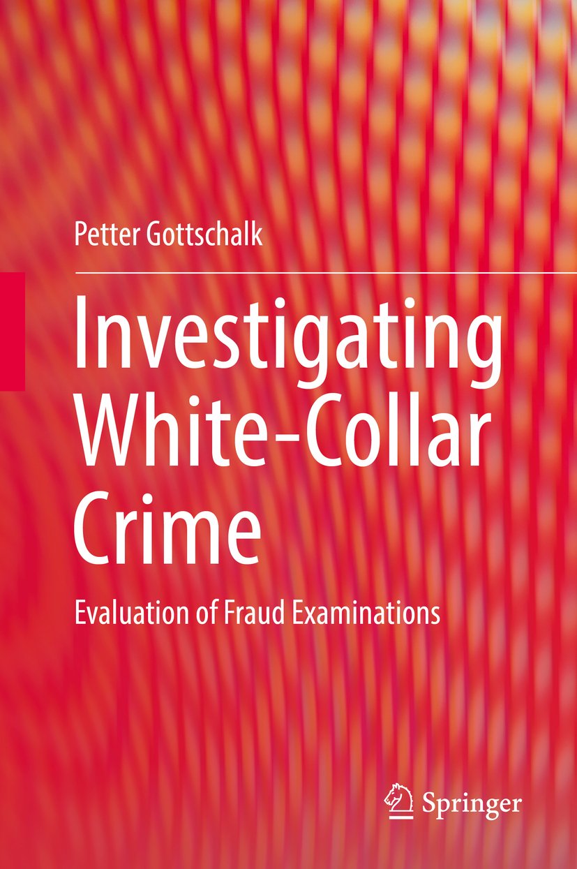 Investigating White-Collar Crime: Evaluation of Fraud Examinations ...