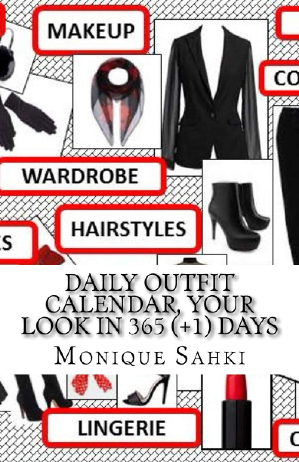 Daily Outfit Calendar, Your Look in 365 (+1) days: Sahki, Monique ...