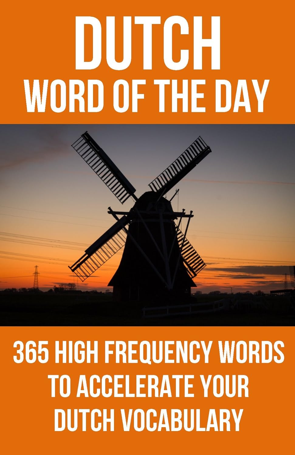 Dutch Word of the Day: 365 High Frequency Words to Accelerate Your ...