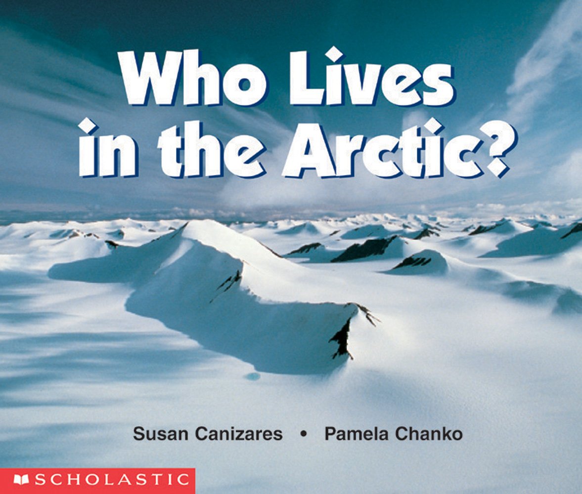 Who Lives In The Arctic? (Science Emergent Reader): Canizares, Susan ...