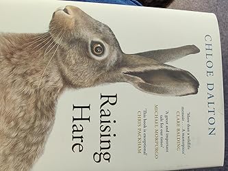 Raising Hare: A Memoir: Amazon.co.uk: Dalton, Chloe: 9780593701843: Books
