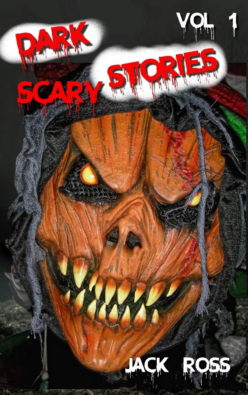 Dark Scary Stories Vol 1: Five Horror & Ghost Short Tales to Tell in ...