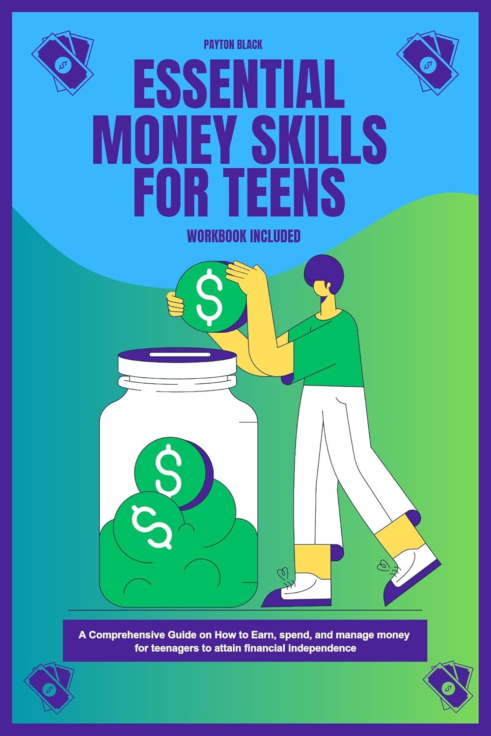 Essential Money Skills for Teens: A Comprehensive Guide on How to Earn ...