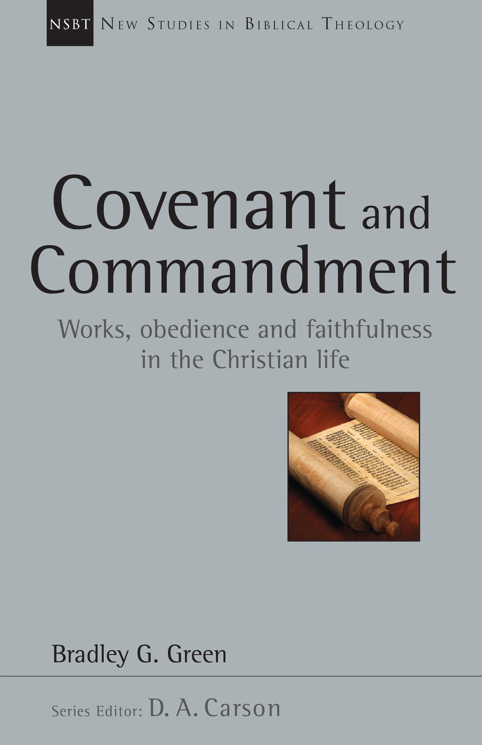 Covenant and Commandment: Works, Obedience and Faithfulness in the ...