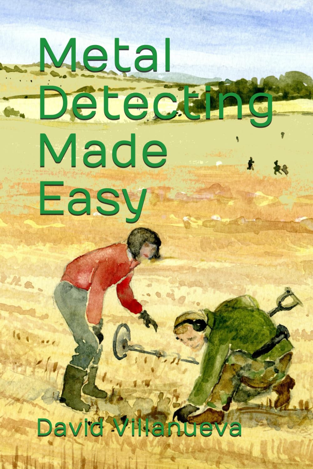 Metal Detecting Made Easy: Amazon.co.uk: Villanueva, David ...