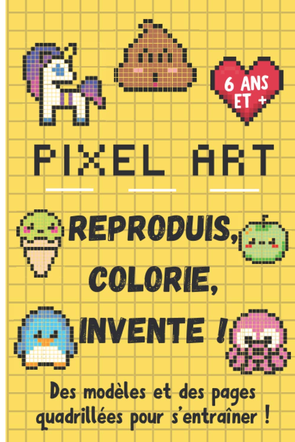 Pixel Art Reproduis Colorie Invente Carnet De Pixel Art Avec ...