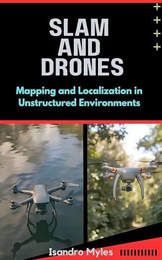 Amazon.com: SLAM and Drones : Mapping and Localization in Unstructured Environments eBook ...