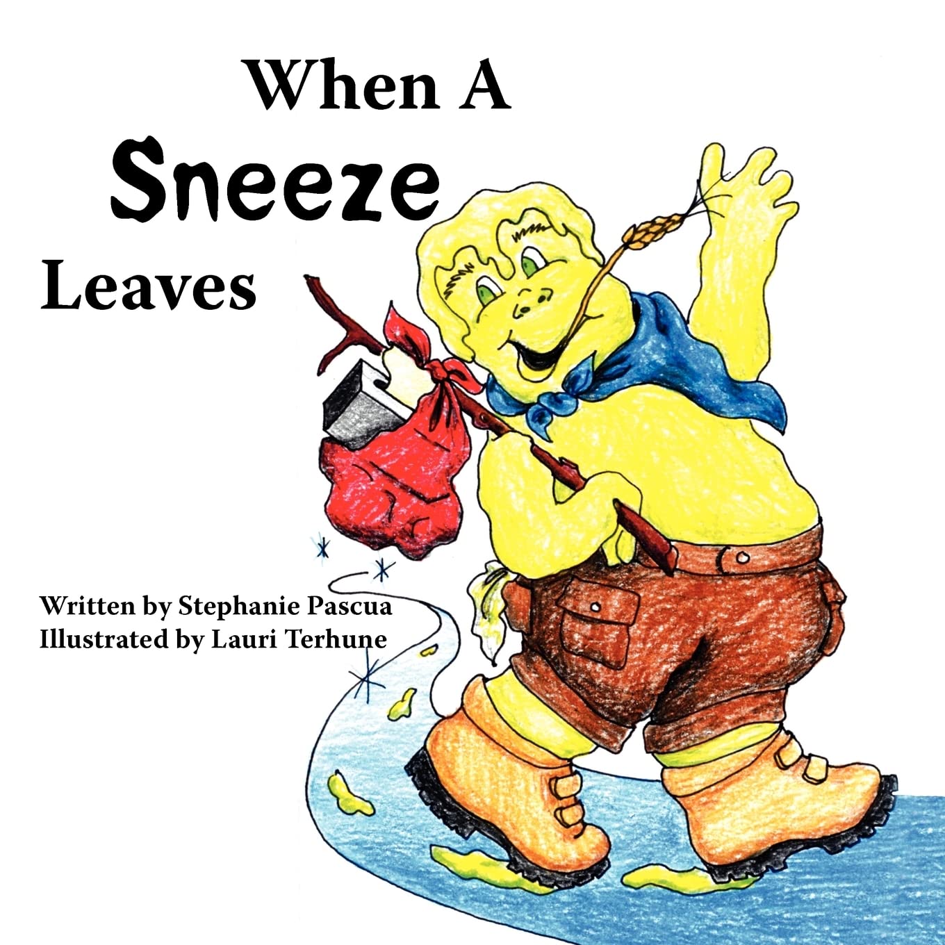When A Sneeze Leaves: Pascua, Stephanie: 9781418494957: Amazon.com: Books