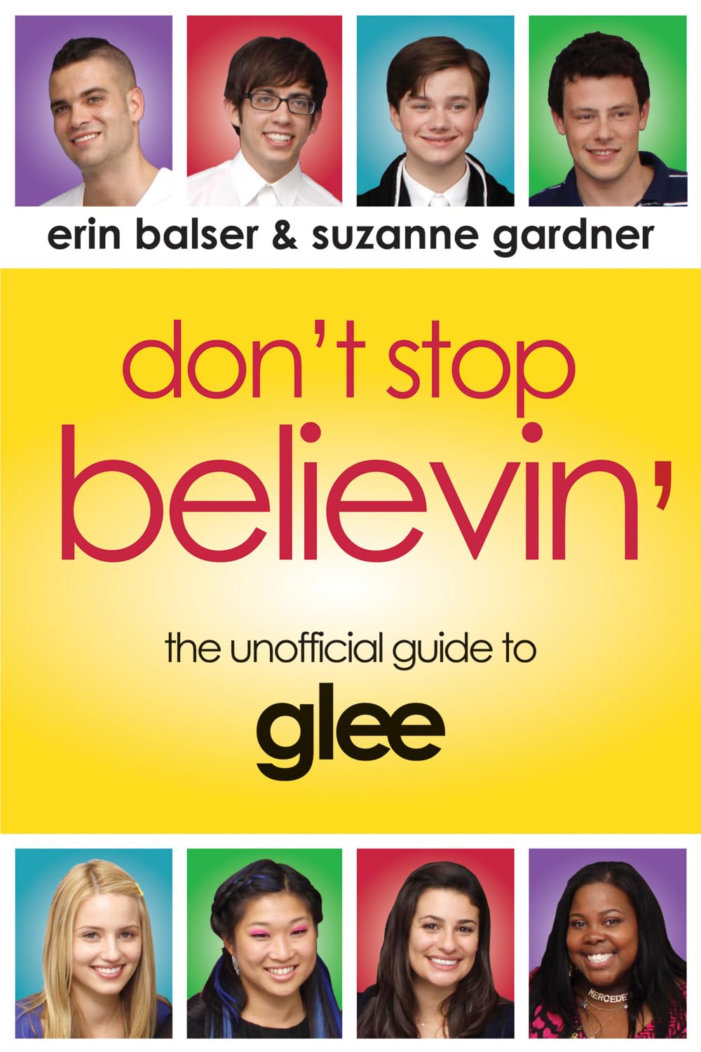 Don't Stop Believin': The Unofficial Guide to Glee: Balser, Erin ...