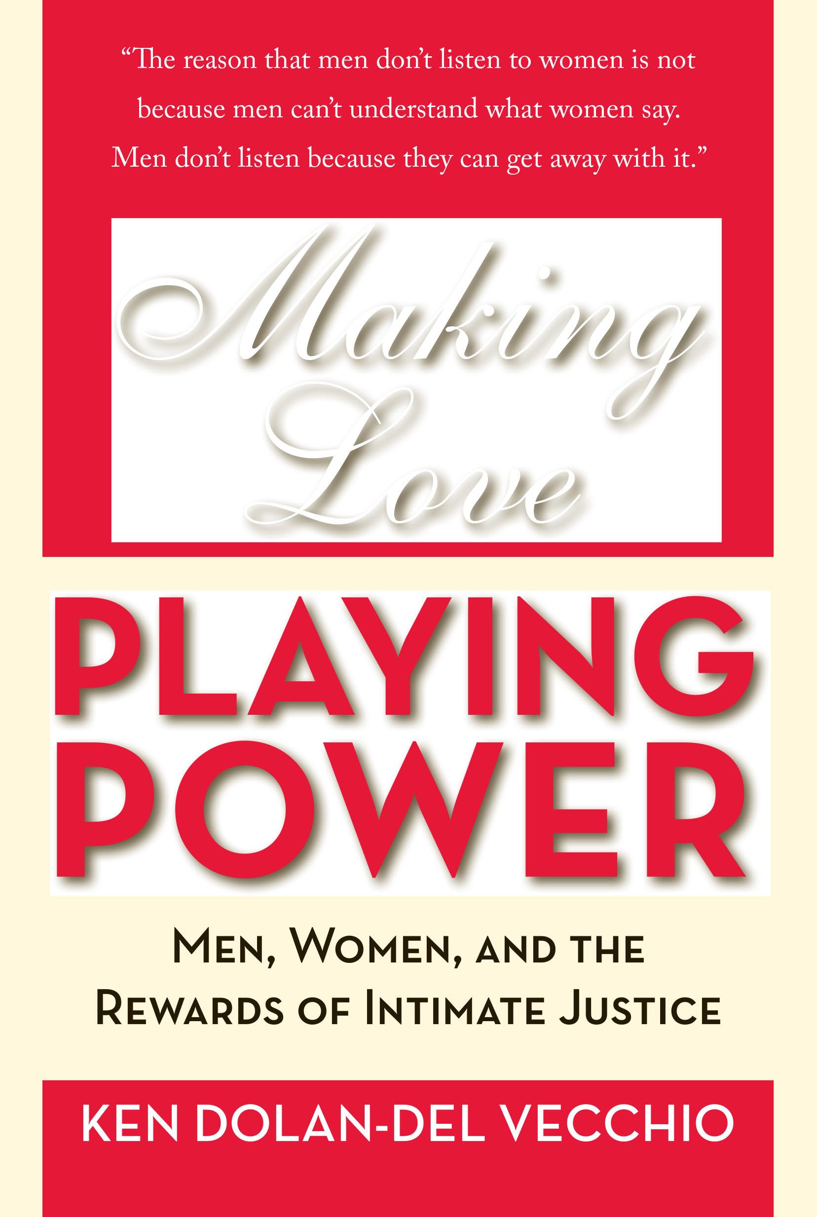 Making Love, Playing Power: Men, Women, and the Rewards of Intimate ...
