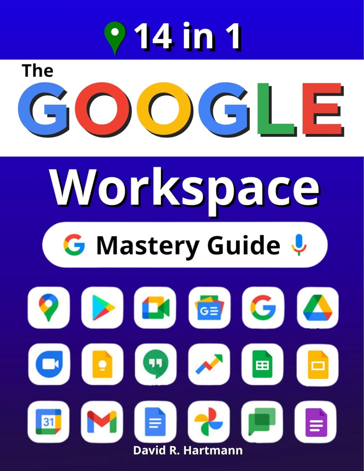 Amazon.com: THE GOOGLE WORKSPACE MASTERY GUIDE: [14 in 1] The ...