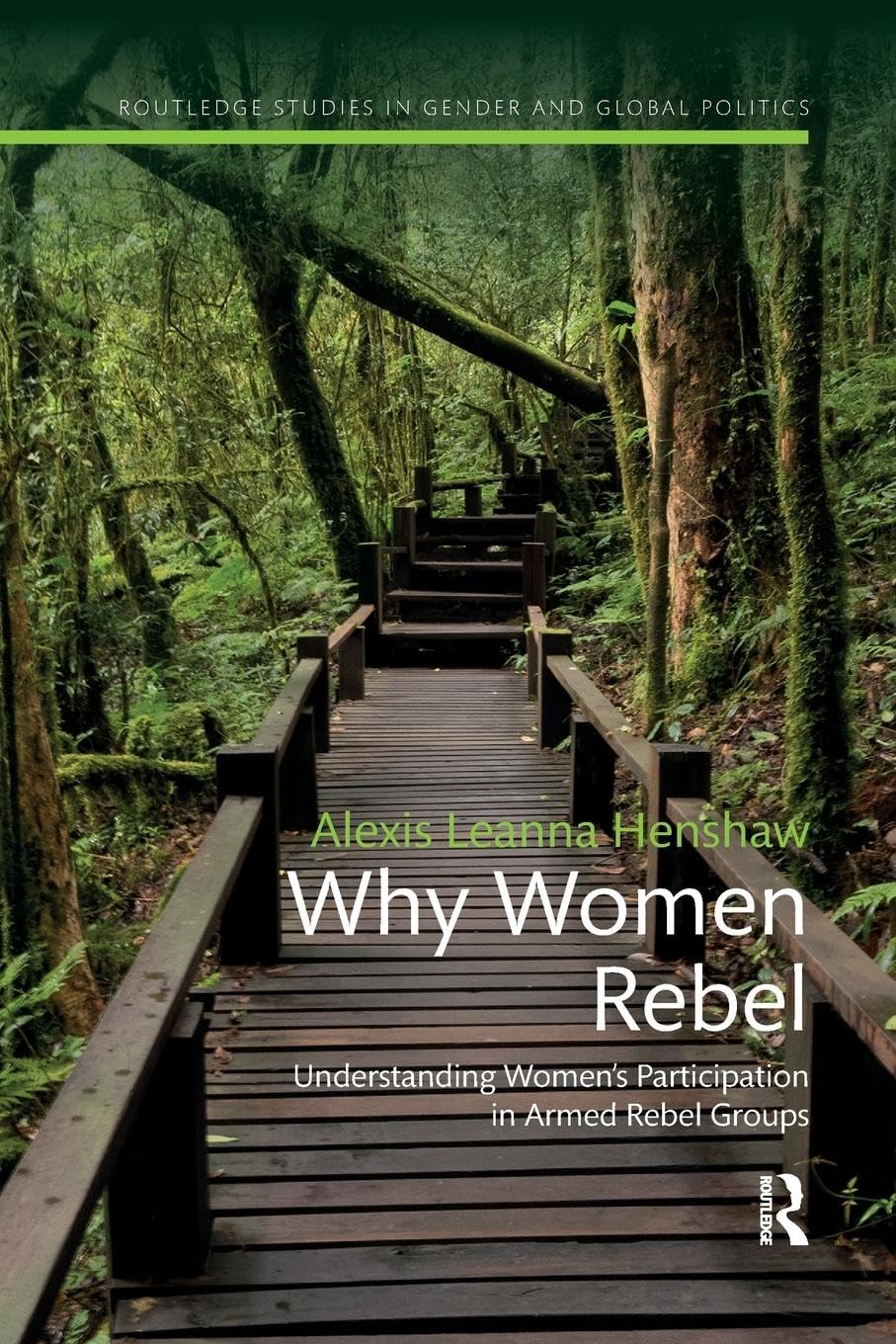 Buy Why Women Rebel: Understanding Women's Participation in Armed Rebel ...