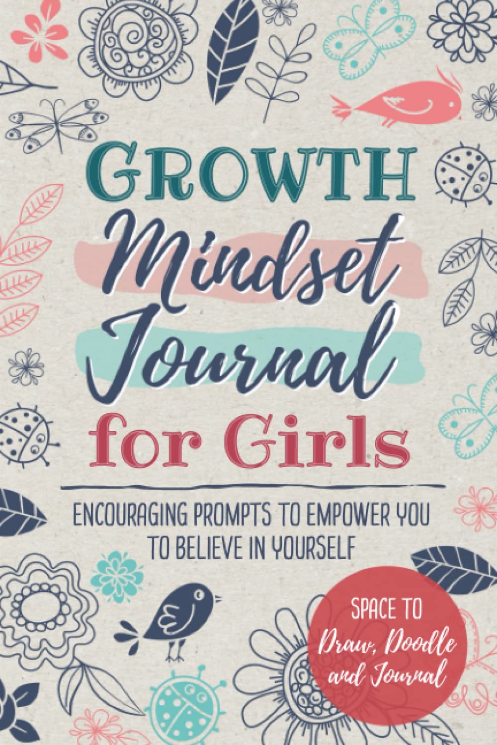 Growth Mindset Journal for Girls: Daily Encouraging Prompts to Empower ...