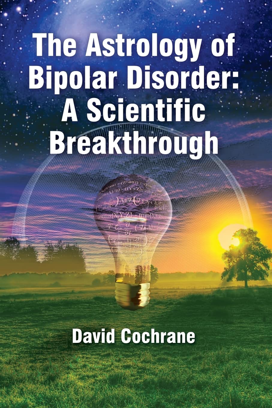 The Astrology of Bipolar Disorder: A Scientific Breakthrough: David ...