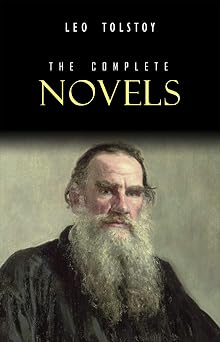 Leo Tolstoy: The Complete Novels and Novellas eBook : Tolstoy, Leo ...