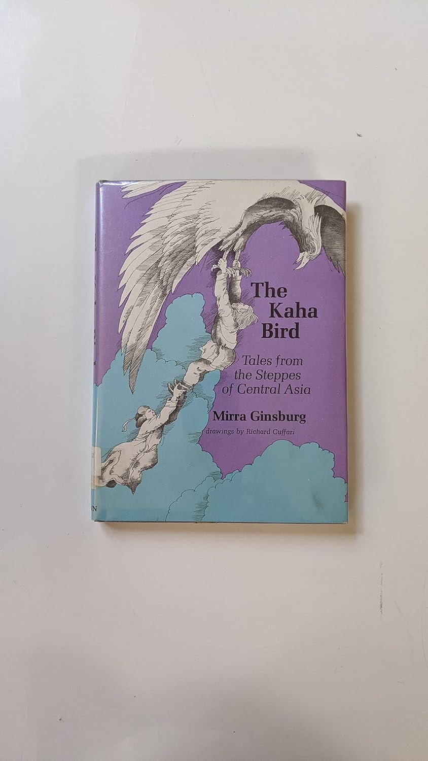 The Kaha Bird: Tales from the Steppes of Central Asia: Mirra Ginsburg ...