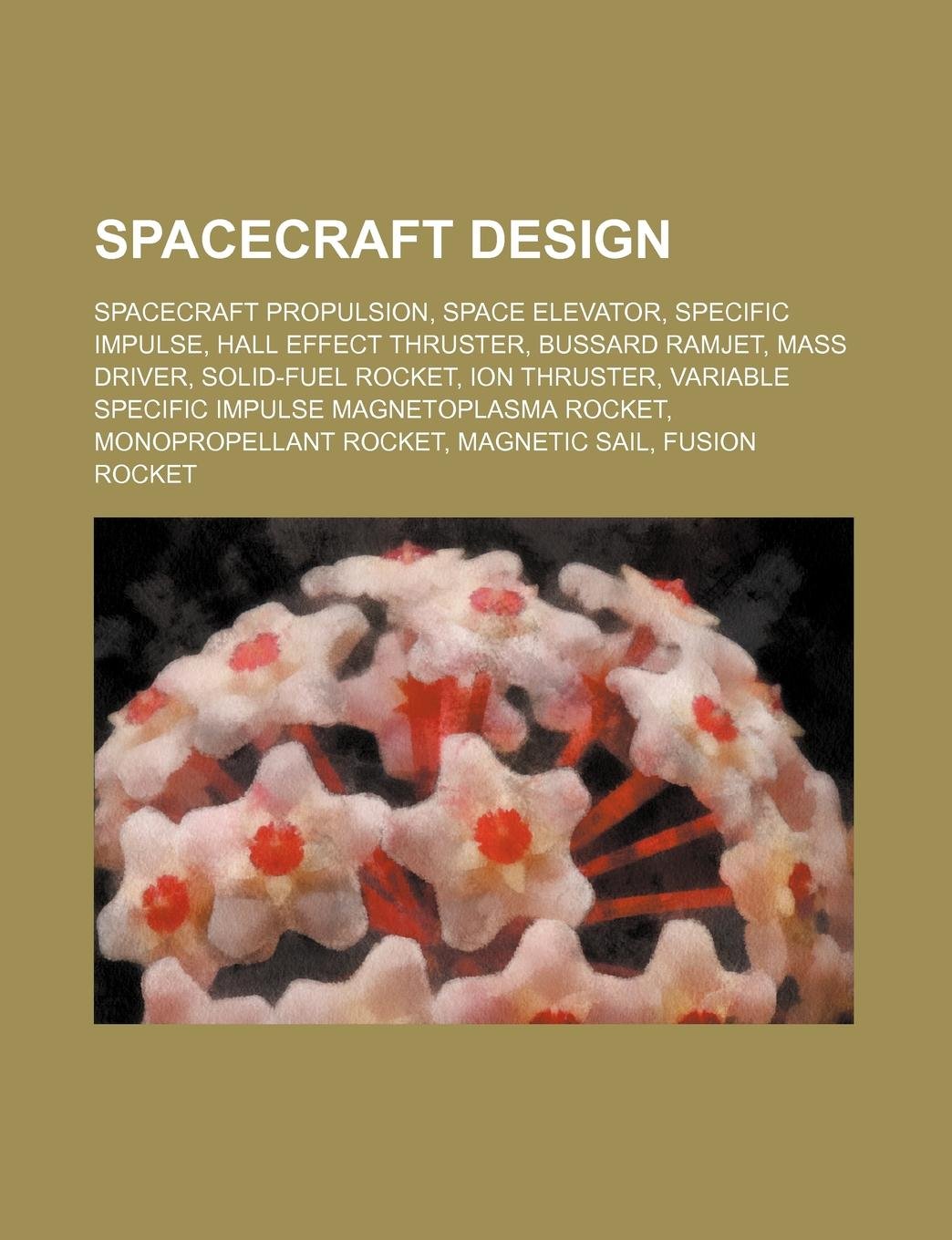 Amazon.co.jp: Spacecraft Design: Spacecraft Propulsion, Space Elevator ...