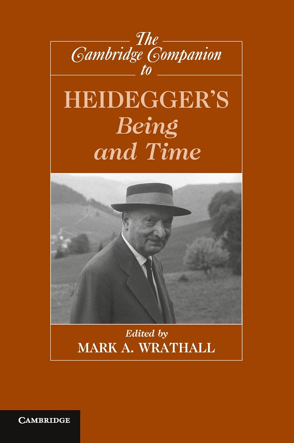 The Cambridge Companion to Heidegger's Being and Time (Cambridge ...
