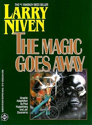The Magic Goes Away: Larry Niven, Paul Kupperberg, Julius Schwartz, Jan ...