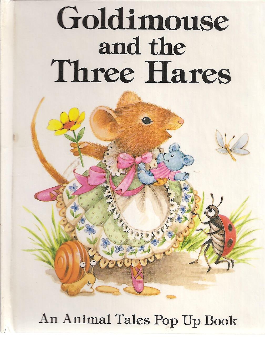 Goldimouse and the three hares (An Animal tales pop up book): Moseley ...