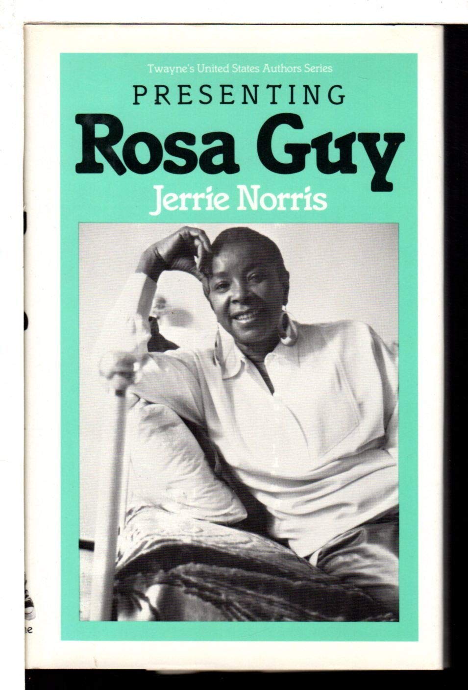 Presenting Rosa Guy (Twayne's United States Authors Series): Norris ...