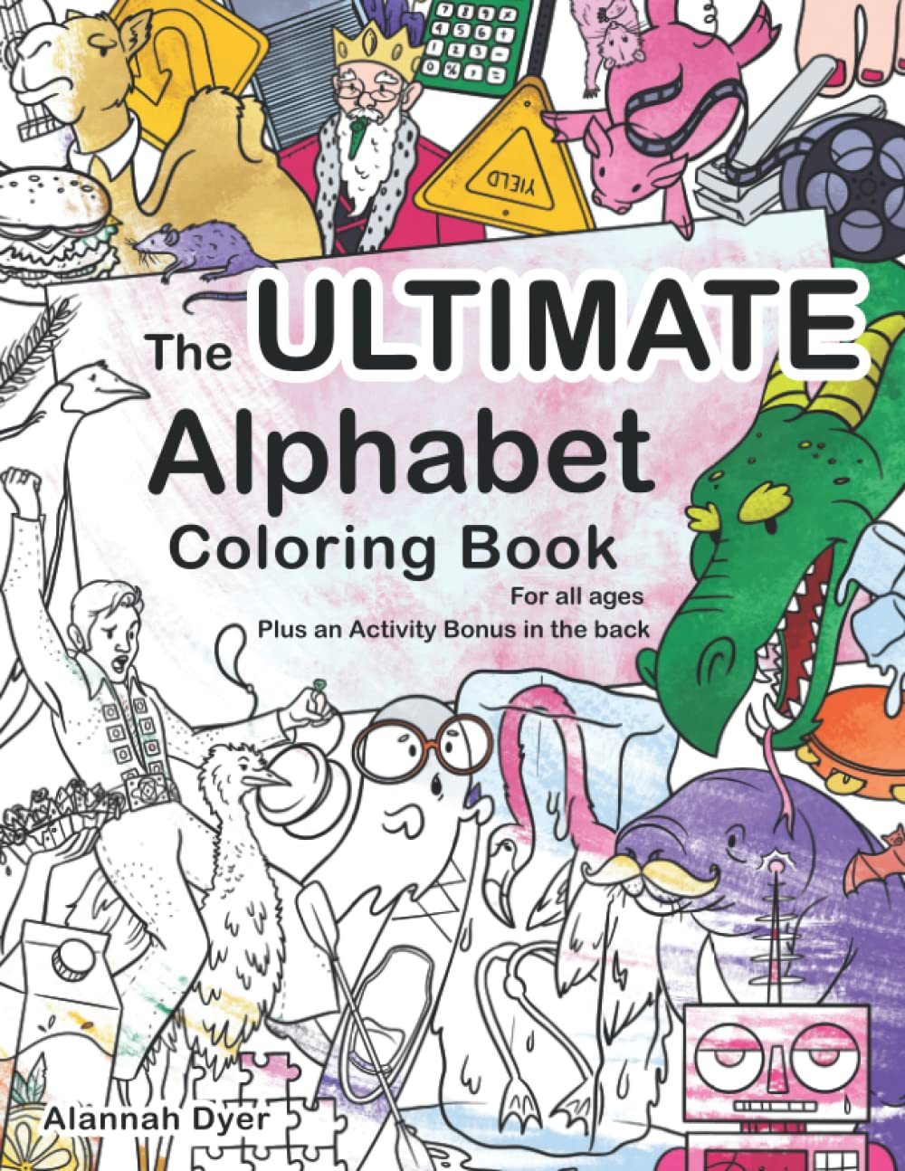 The Ultimate Alphabet Coloring Book: Dyer, Alannah: 9798351298313 ...