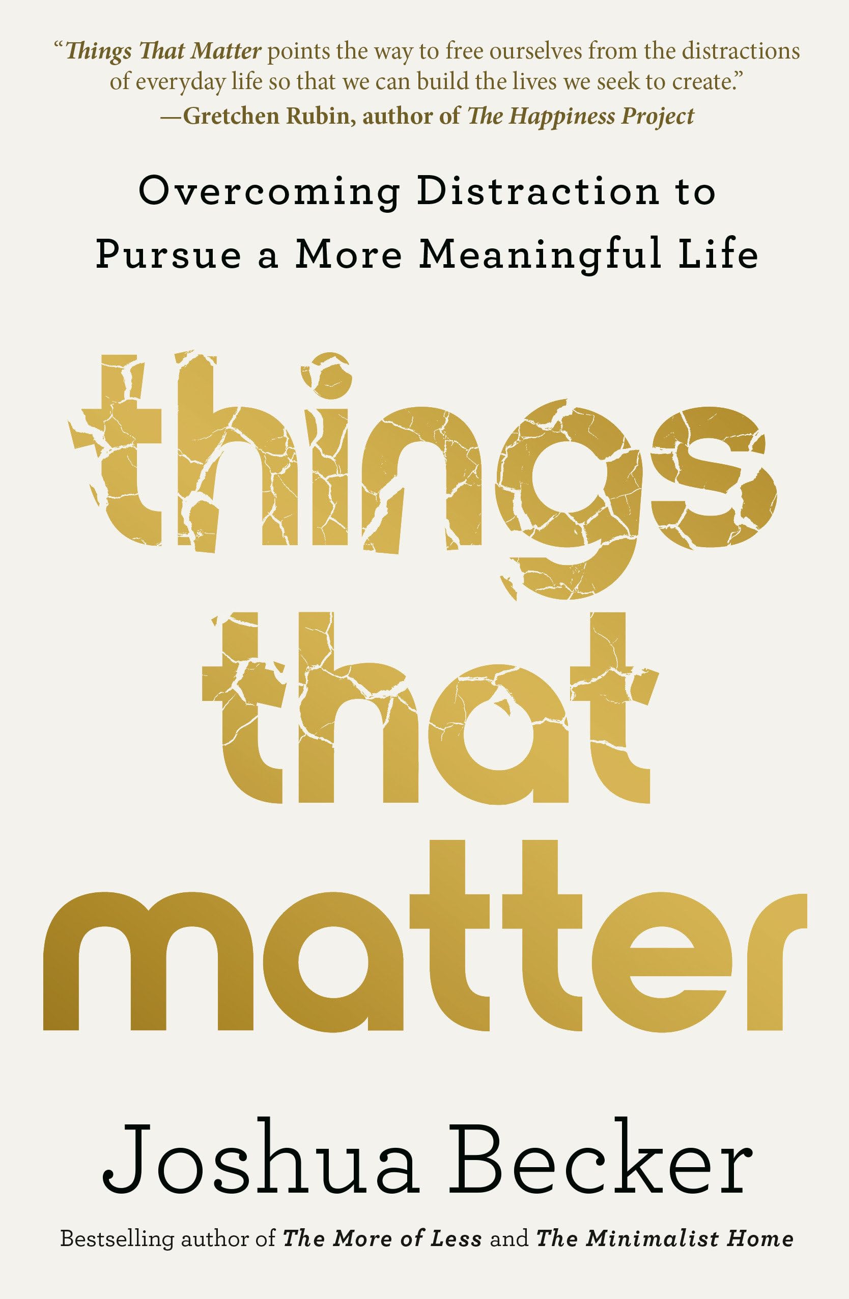 Things That Matter: Overcoming Distraction to Pursue a More Meaningful ...