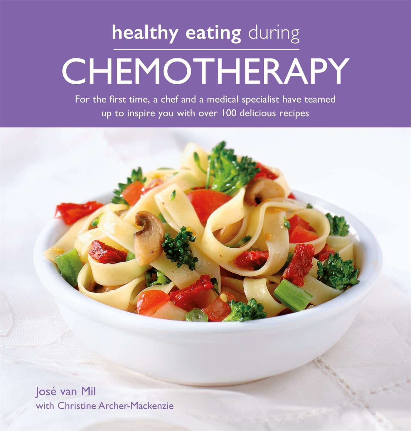 Healthy Eating During Chemotherapy: Archer-Mackenzie, Christine, Mil ...