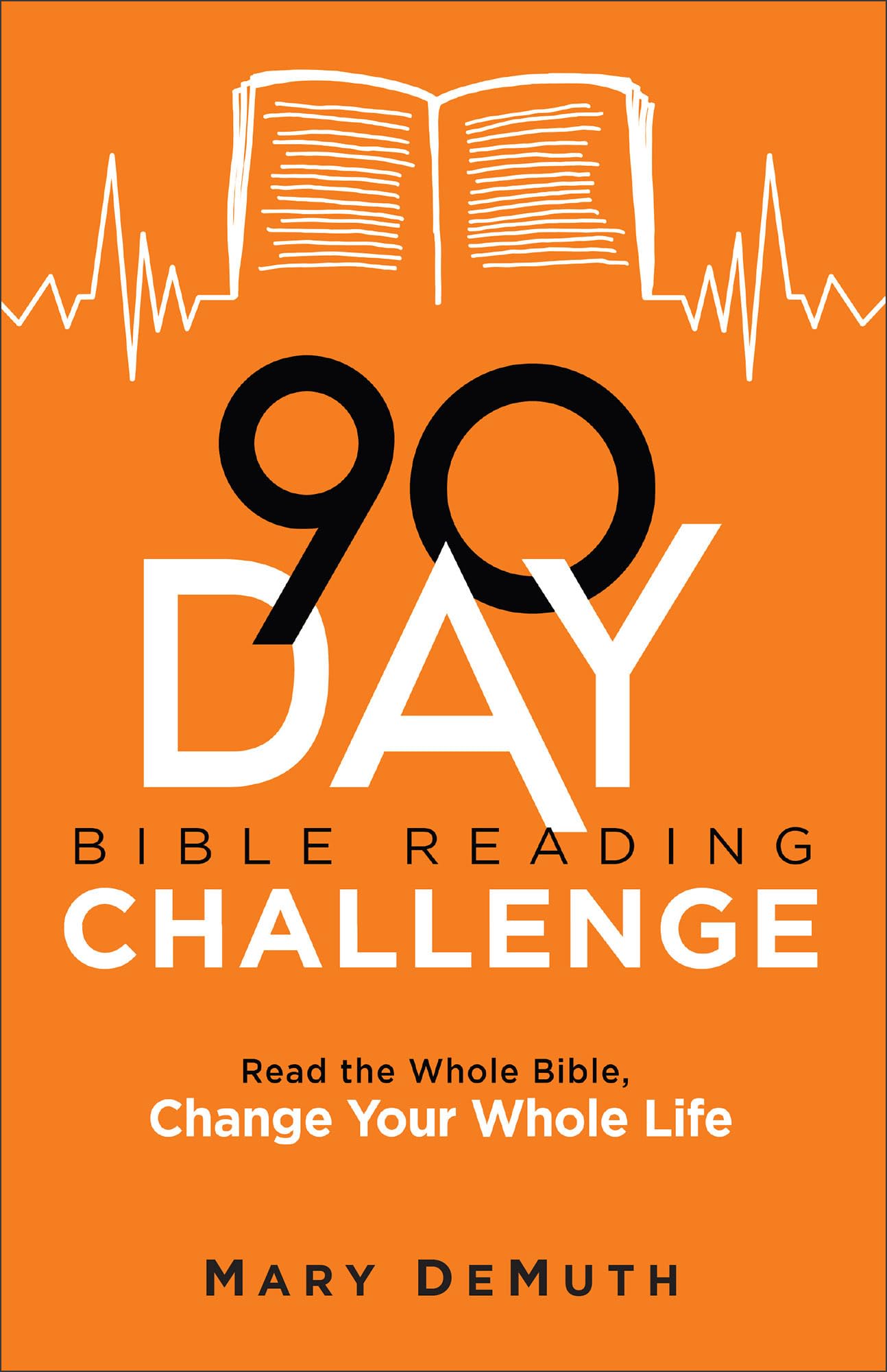 90-Day Bible Reading Challenge: Read the Whole Bible, Change Your Whole ...
