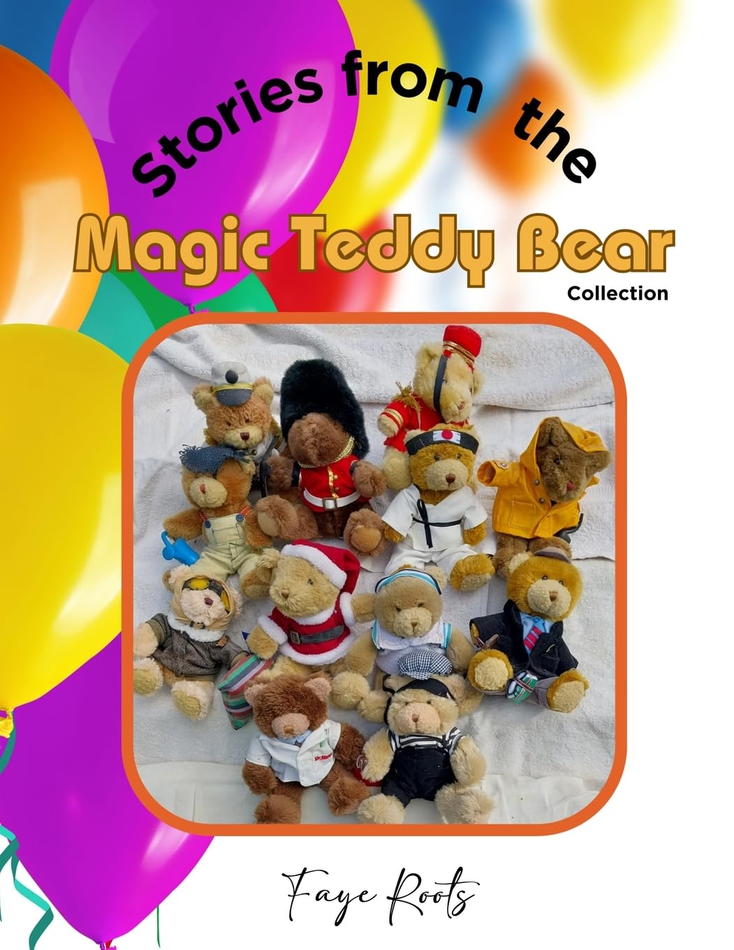 Stories from the Magic Bear Collection: Roots, Faye: 9781960548108 ...