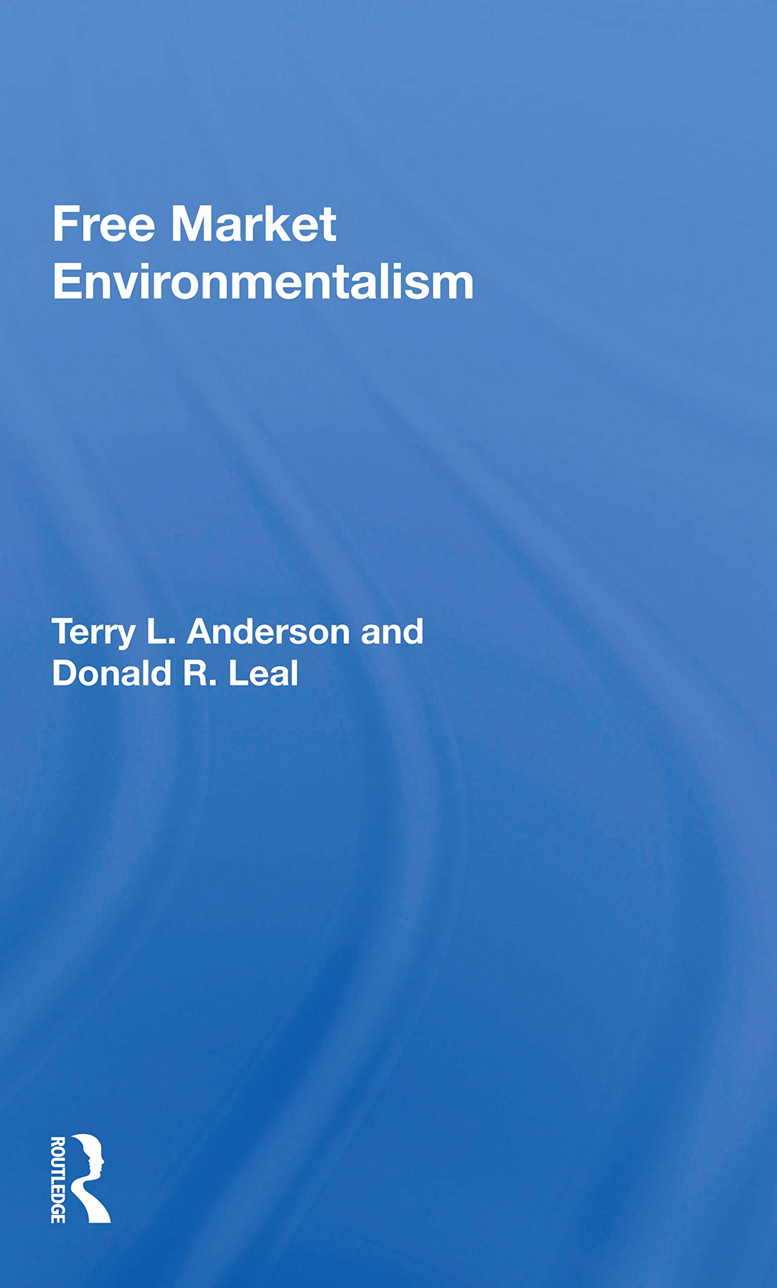 Amazon.com: Free Market Environmentalism: 9780367162993: Anderson ...