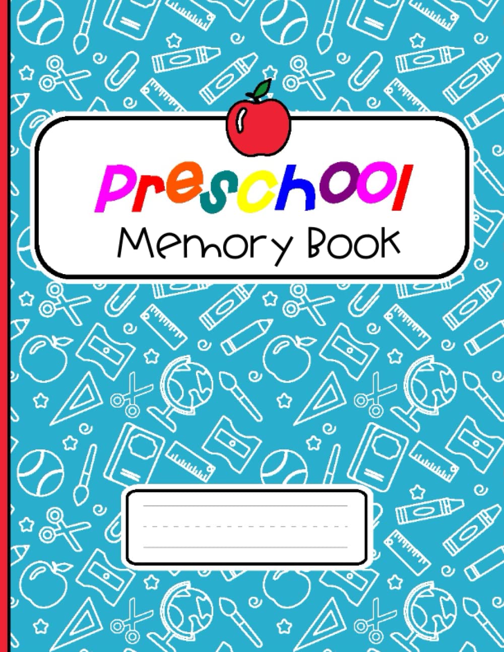 Preschool Memory Book: Personalized keepsake journal, School year ...