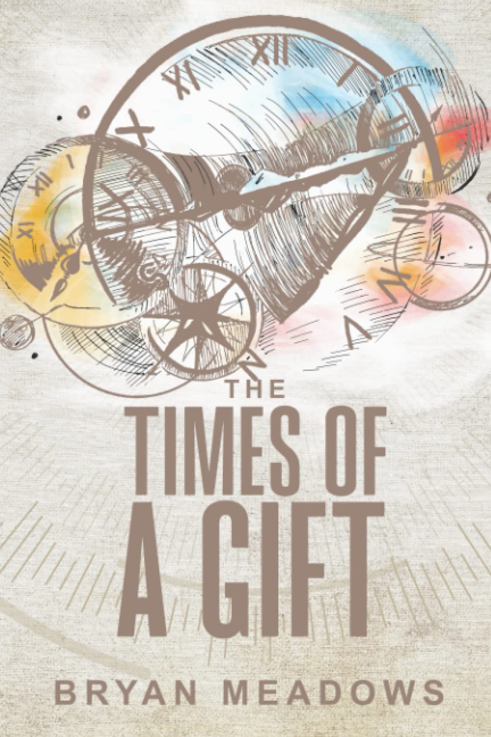 The Times of a Gift: Meadows, Bryan: 9781734861266: Amazon.com: Books