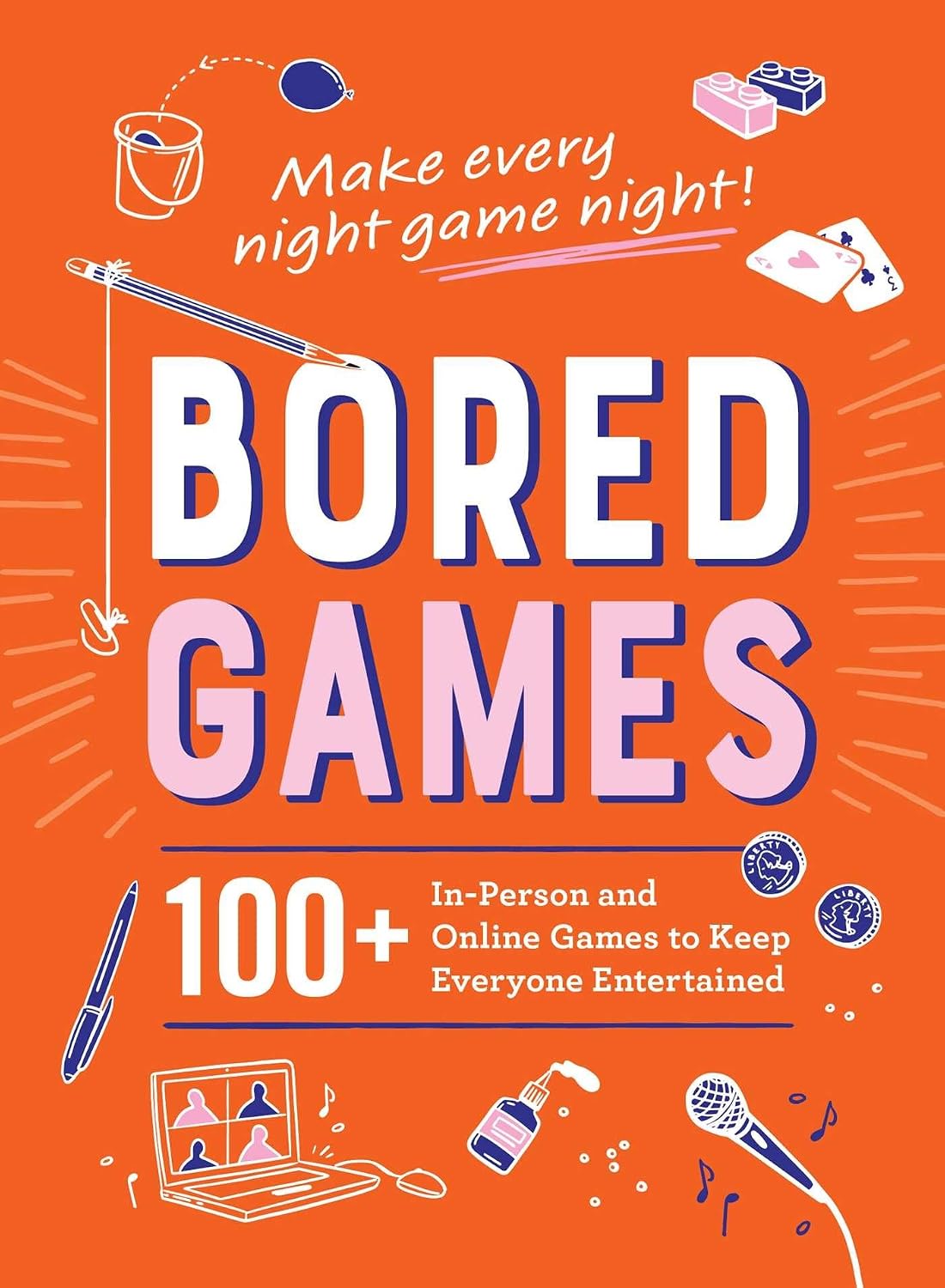 Bored Games: 100+ In-Person and Online Games to Keep Everyone ...