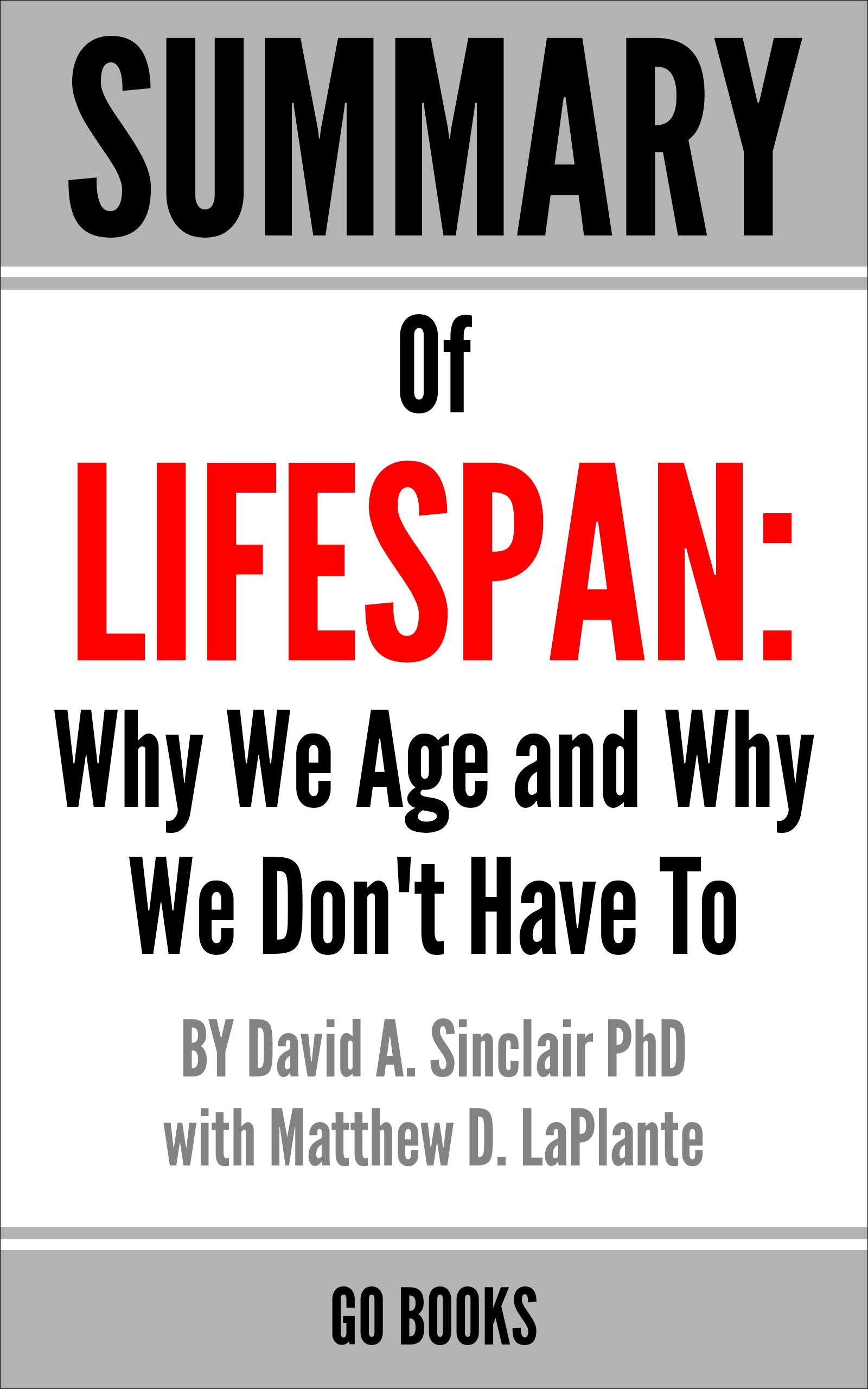Buy Summary of Lifespan: Why We Age―and Why We Don't Have To by: David ...