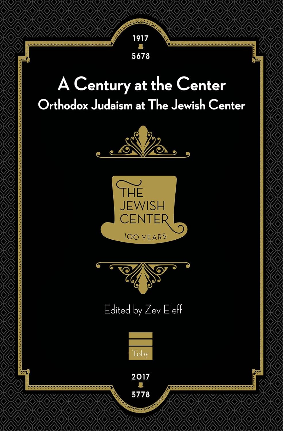 A Century at the Center: Orthodox Judaism & The Jewish Center: Zev ...