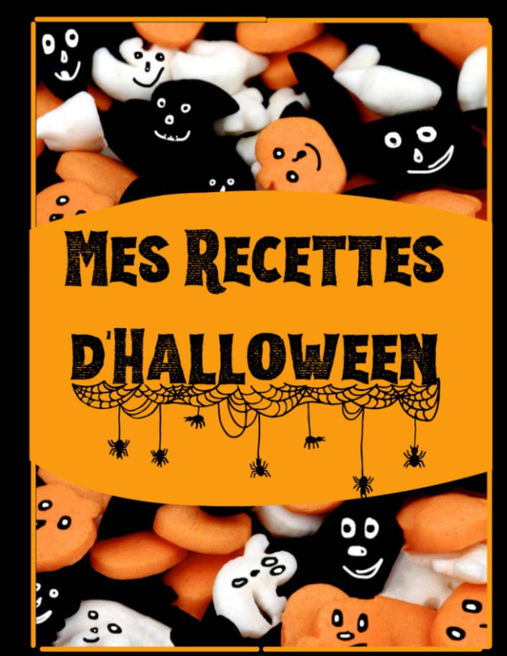Buy Mes recettes d'Halloween: carnet de 100 pages à compléter avec vos ...