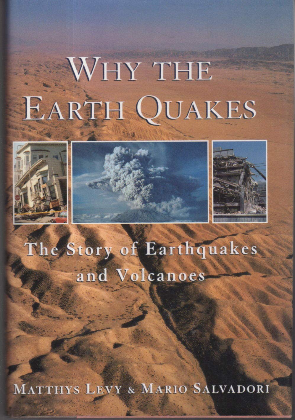 Why the Earth Quakes: The Story of Earthquakes and Volcanoes: Levy ...