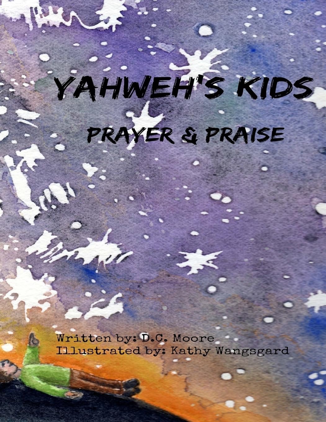 Yahweh's Kids: Prayer & Praise: Moore, D. C., Wangsgard, Kathy ...