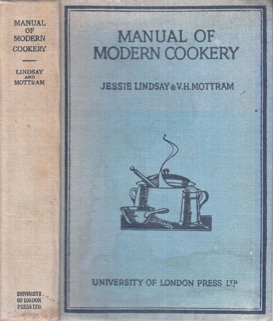 Manual of Modern Cookery: Amazon.co.uk: Lindsay, Jessie and Mottram, V ...