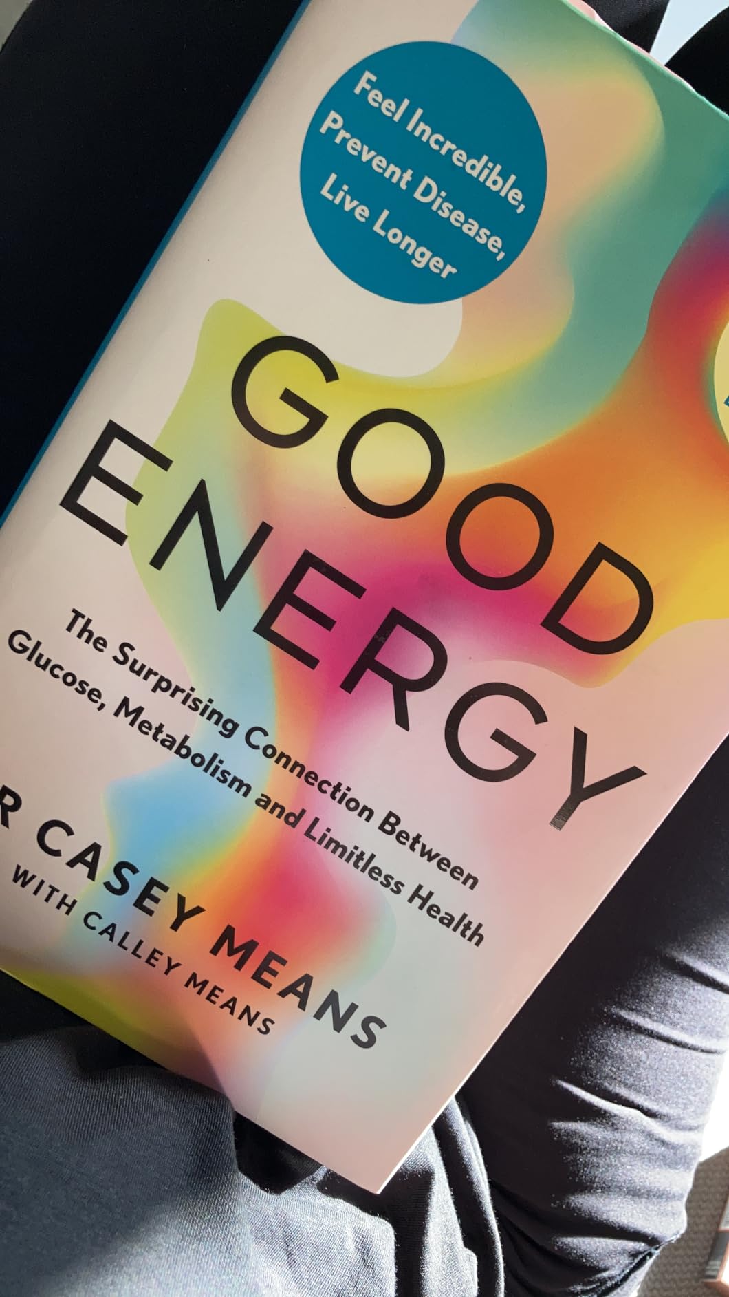 Good Energy: The Surprising Connection Between Glucose, Metabolism and ...